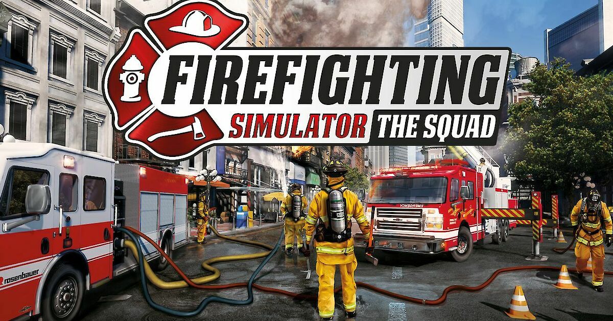 Firefighting Simulator - The Squad ist ab sofort verfügbar! (PC, PS4 ...